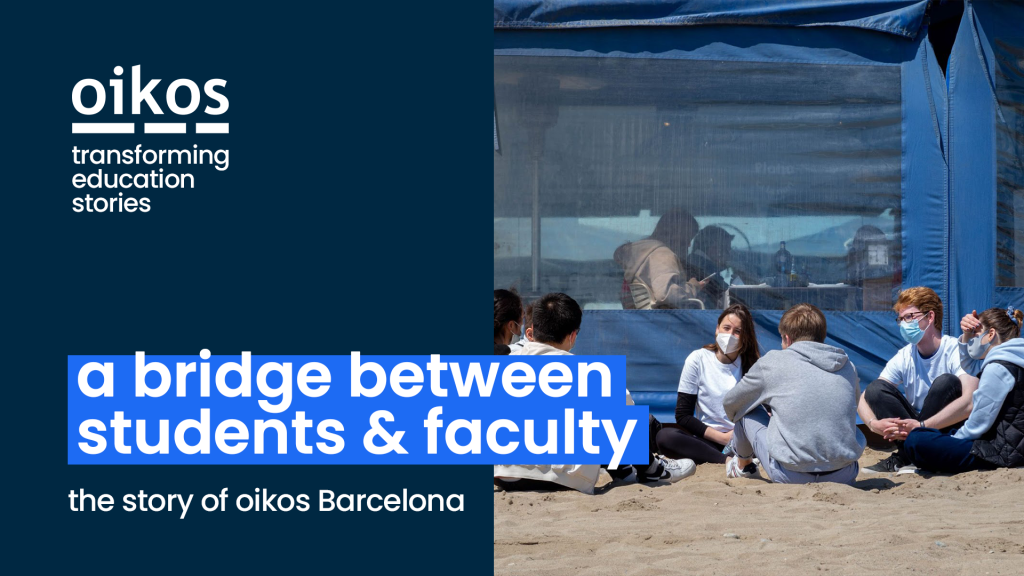 A bridge between students and faculty: The story of oikos Barcelona - oikos International
